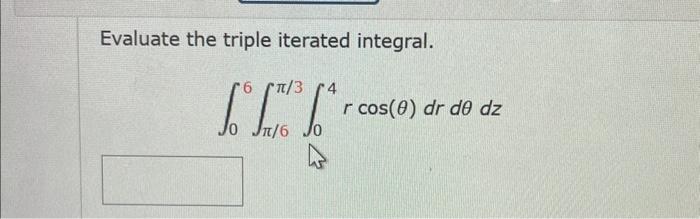 Solved Evaluate the triple iterated integral. | Chegg.com