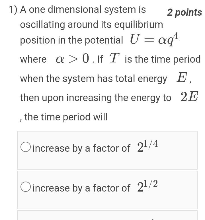 Solved 1) A one dimensional system is 2 points oscillating | Chegg.com