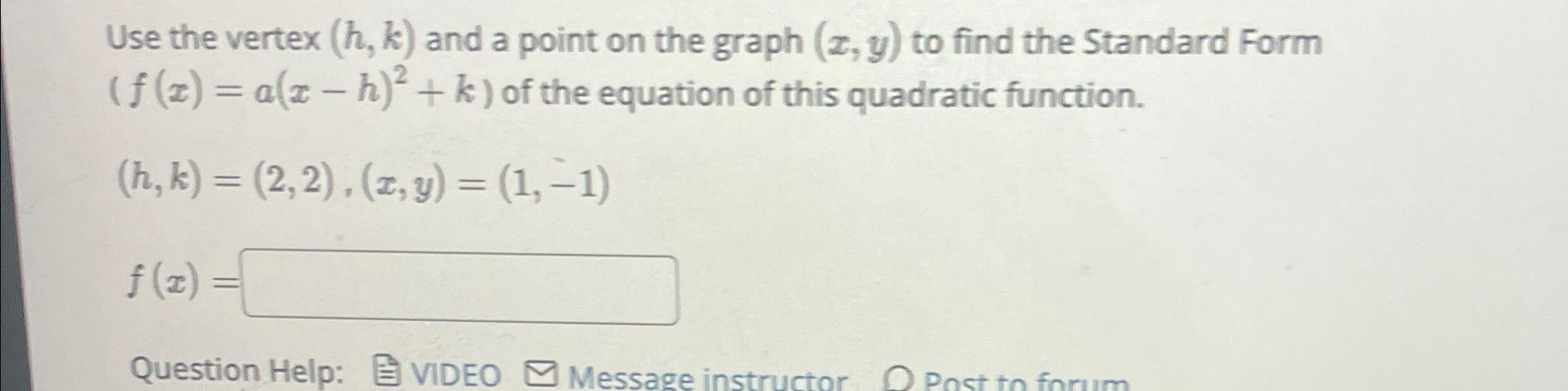 Solved Use the vertex (h,k) ﻿and a point on the graph (x,y) | Chegg.com
