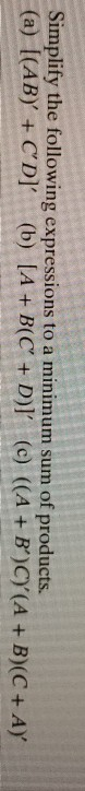 Solved Simplify the following expressions to a minimum sum | Chegg.com