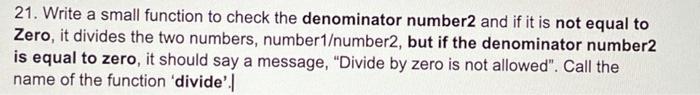 Solved 21. Write a small function to check the denominator | Chegg.com