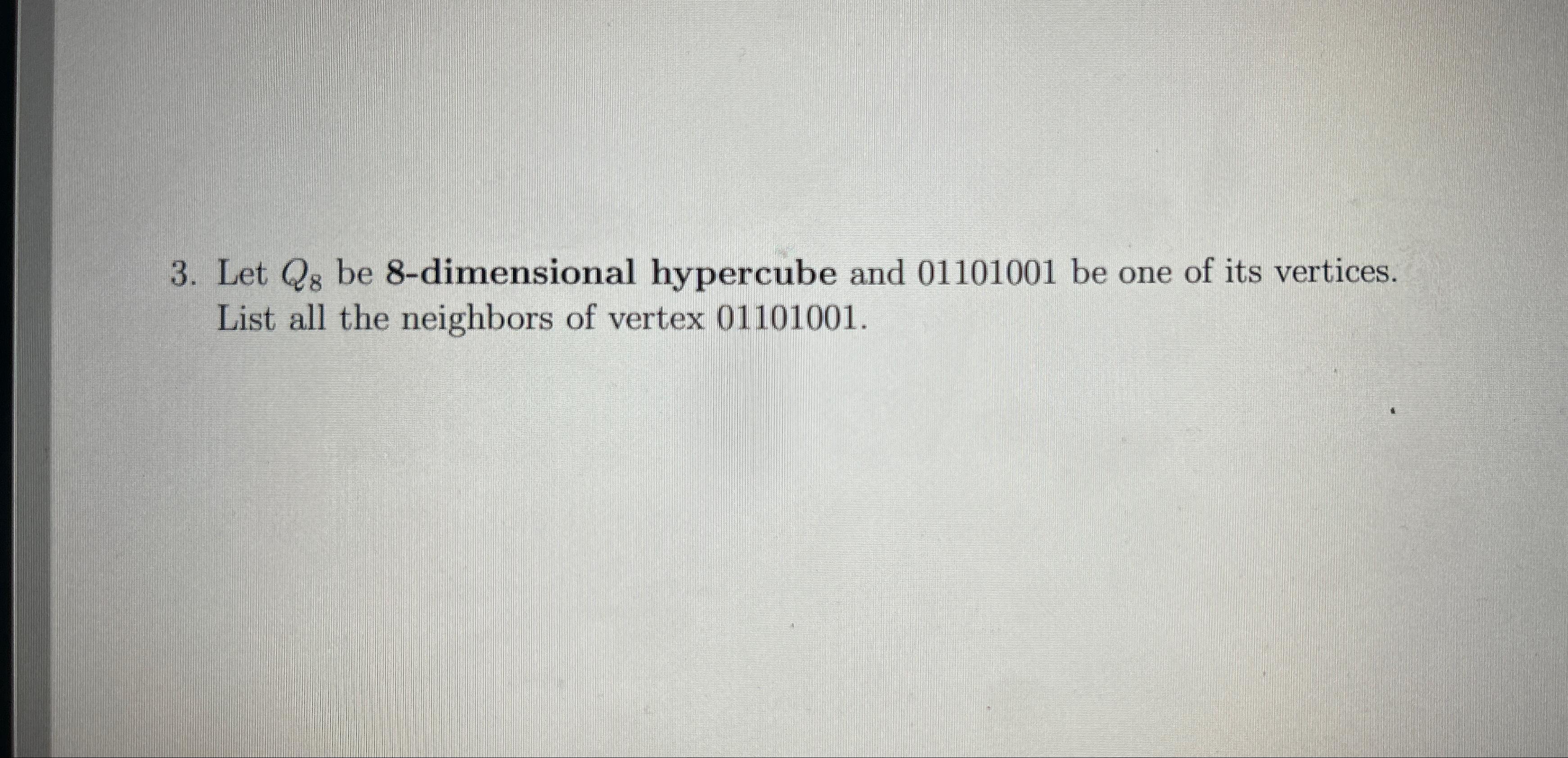 Solved Let Q8 ﻿be 8 -dimensional hypercube and 01101001 ﻿be | Chegg.com
