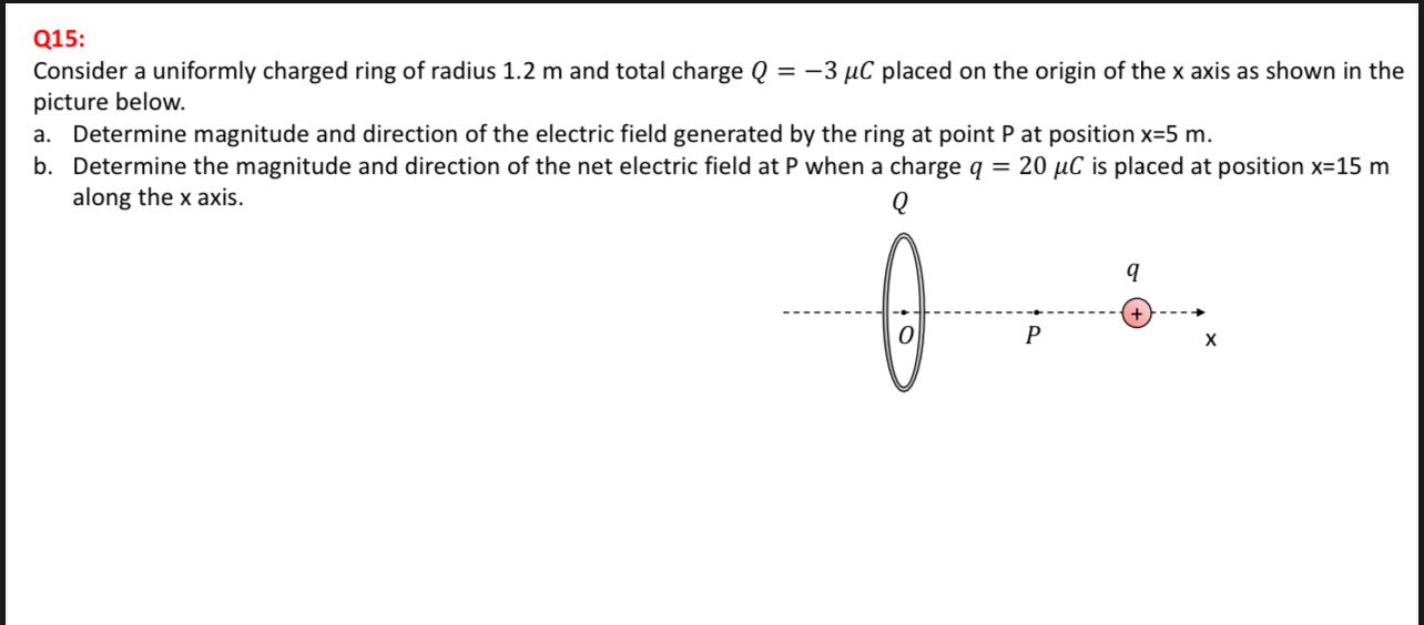 Solved Q15:Consider a uniformly charged ring of radius 1.2m | Chegg.com