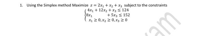 Solved 1. Using the Simplex method Maximize z=2x1+x2+x3 | Chegg.com