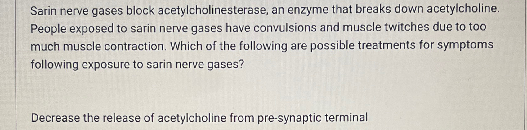 Solved Sarin nerve gases block acetylcholinesterase, an | Chegg.com