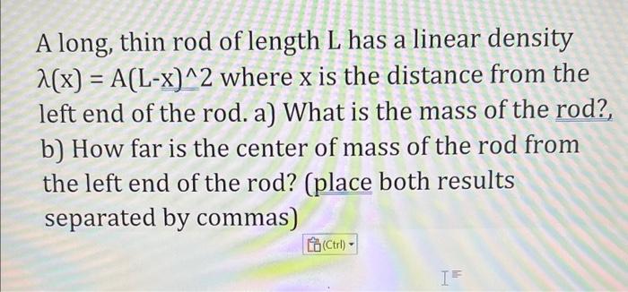 Solved A long, thin rod of length L has a linear density | Chegg.com