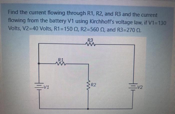Solved Find the current flowing through R1, R2, and R3 and | Chegg.com