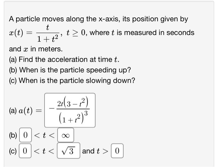 Solved = A particle moves along the x-axis, its position | Chegg.com
