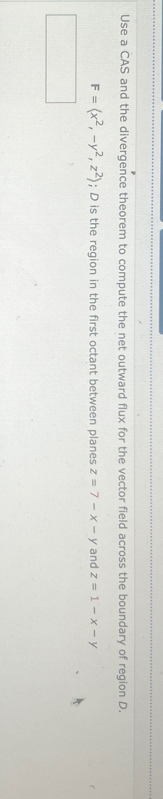 Solved Use a CAS and the divergence theorem to compute the | Chegg.com