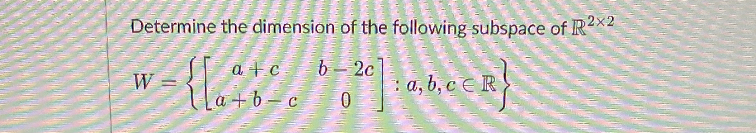 Solved Determine the dimension of the following subspace of | Chegg.com