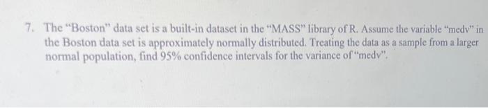 Solved 7. The "Boston" data set is a built-in dataset in the | Chegg.com