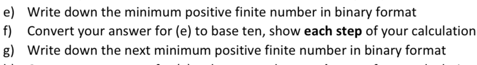Solved e) ﻿Write down the minimum positive finite number in | Chegg.com