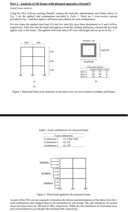 Solved Part 1 - Analvsis of 2D frame with planned uperades | Chegg.com Solved Part 1 - Analvsis of 2D frame with planned uperades | Chegg.com