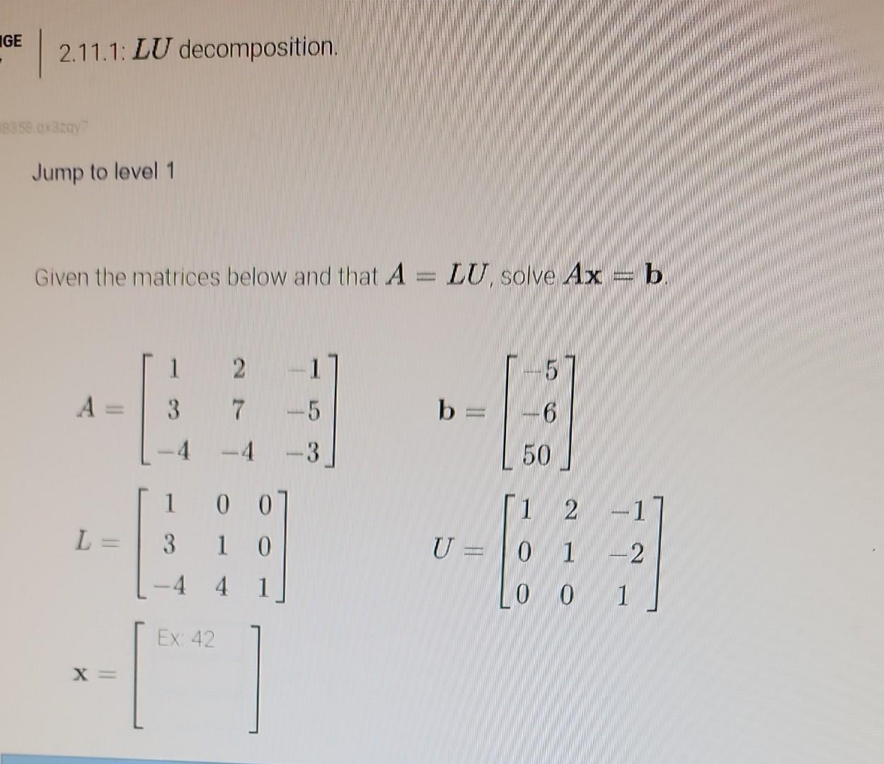 Solved 2.11.1: LU decomposition. Jump to level 1 Given the | Chegg.com