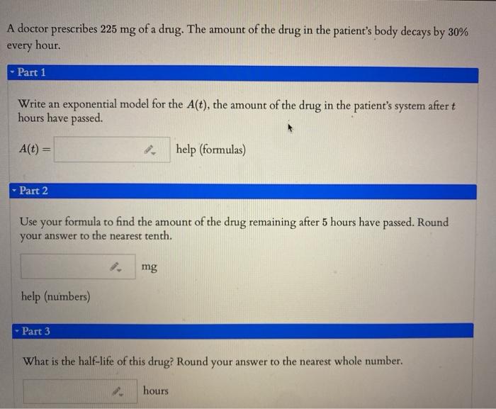 Solved A doctor prescribes 225 mg of a drug. The amount of | Chegg.com