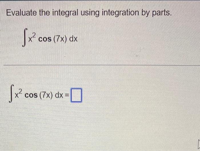 Solved Evaluate the integral using integration by parts. | Chegg.com