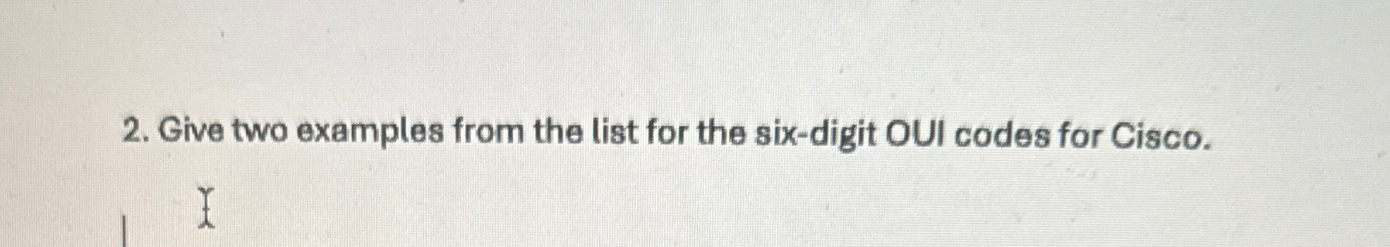 Solved Give two examples from the list for the six-digit OUI | Chegg.com