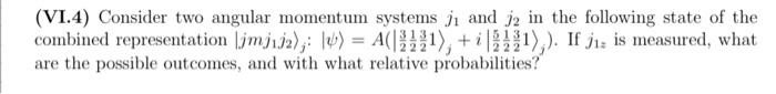Solved (VI.4) Consider two angular momentum systems j1 and | Chegg.com