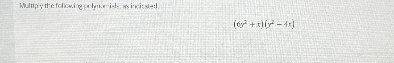 Solved Multiply the following polynomials, as | Chegg.com