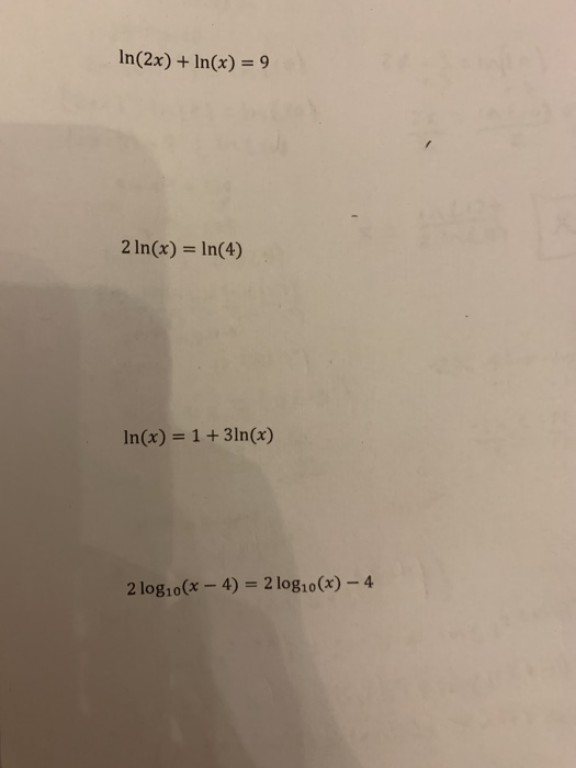 Solved In(2x) + In(x) = 9 2 ln(x) = ln(4) In(x) = 1 + 3ln(x) | Chegg.com