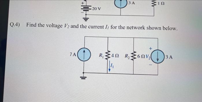 Solved 3A ξιΩ 20 V Q.4) Find the voltage V2 and the current | Chegg.com