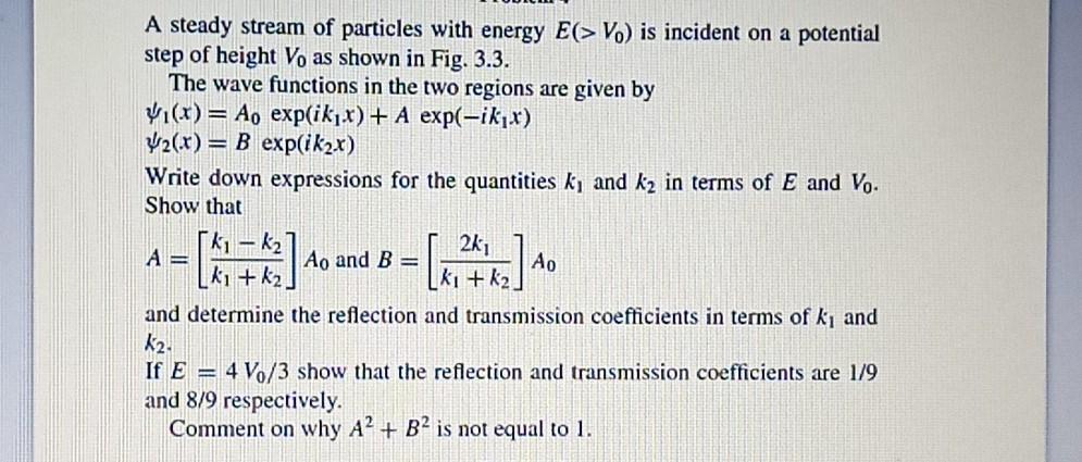 A steady stream of particles with energy E(>V0) is | Chegg.com