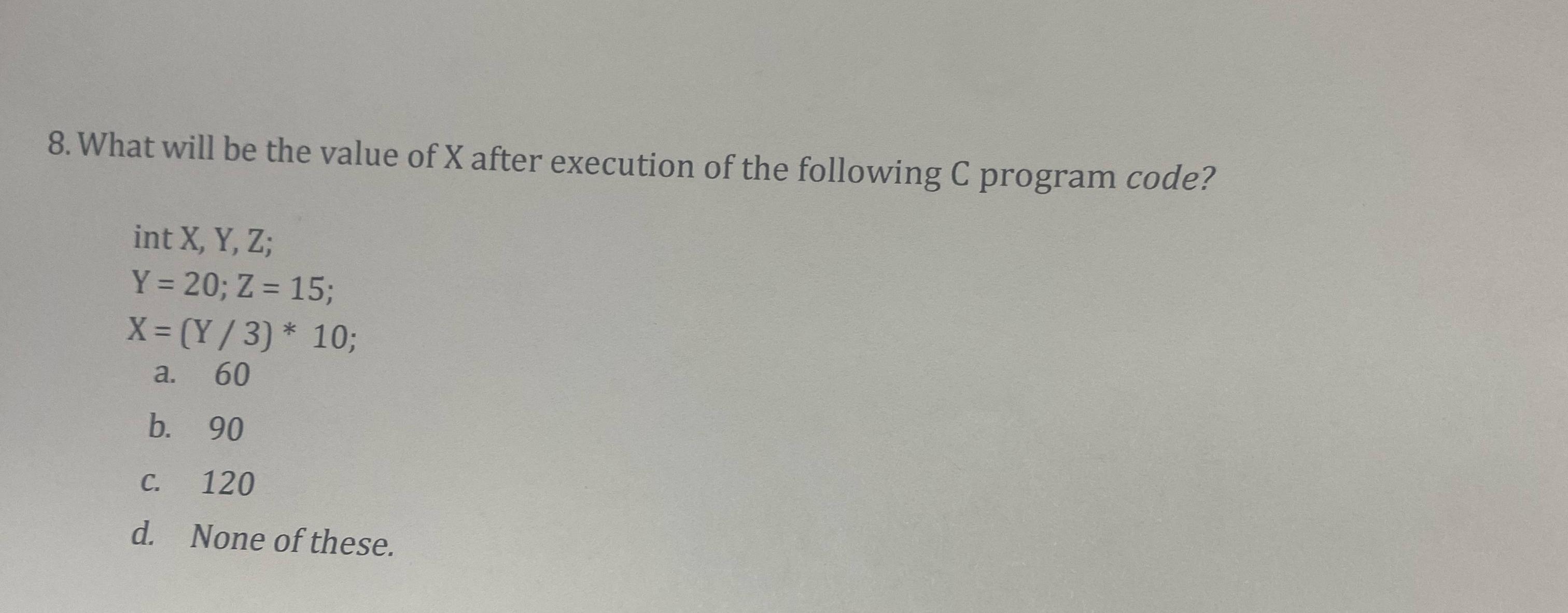 Solved What will be the value of x ﻿after execution of the | Chegg.com