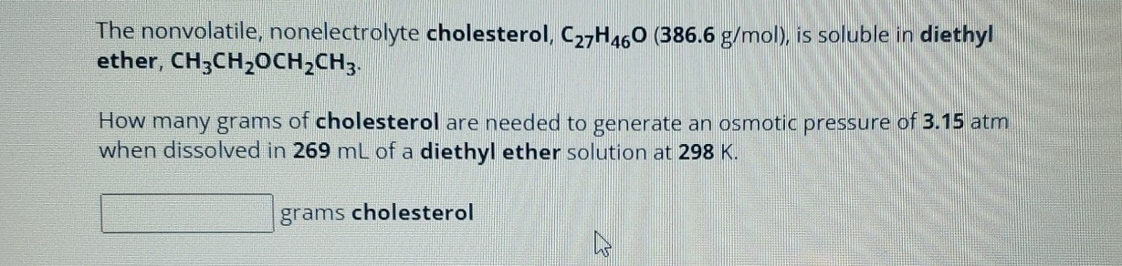 Solved The nonvolatile, nonelectrolyte cholesterol, | Chegg.com