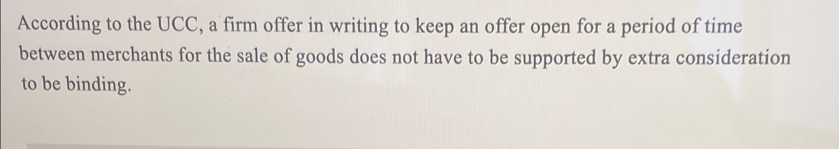 Solved According to the UCC, a firm offer in writing to keep | Chegg.com