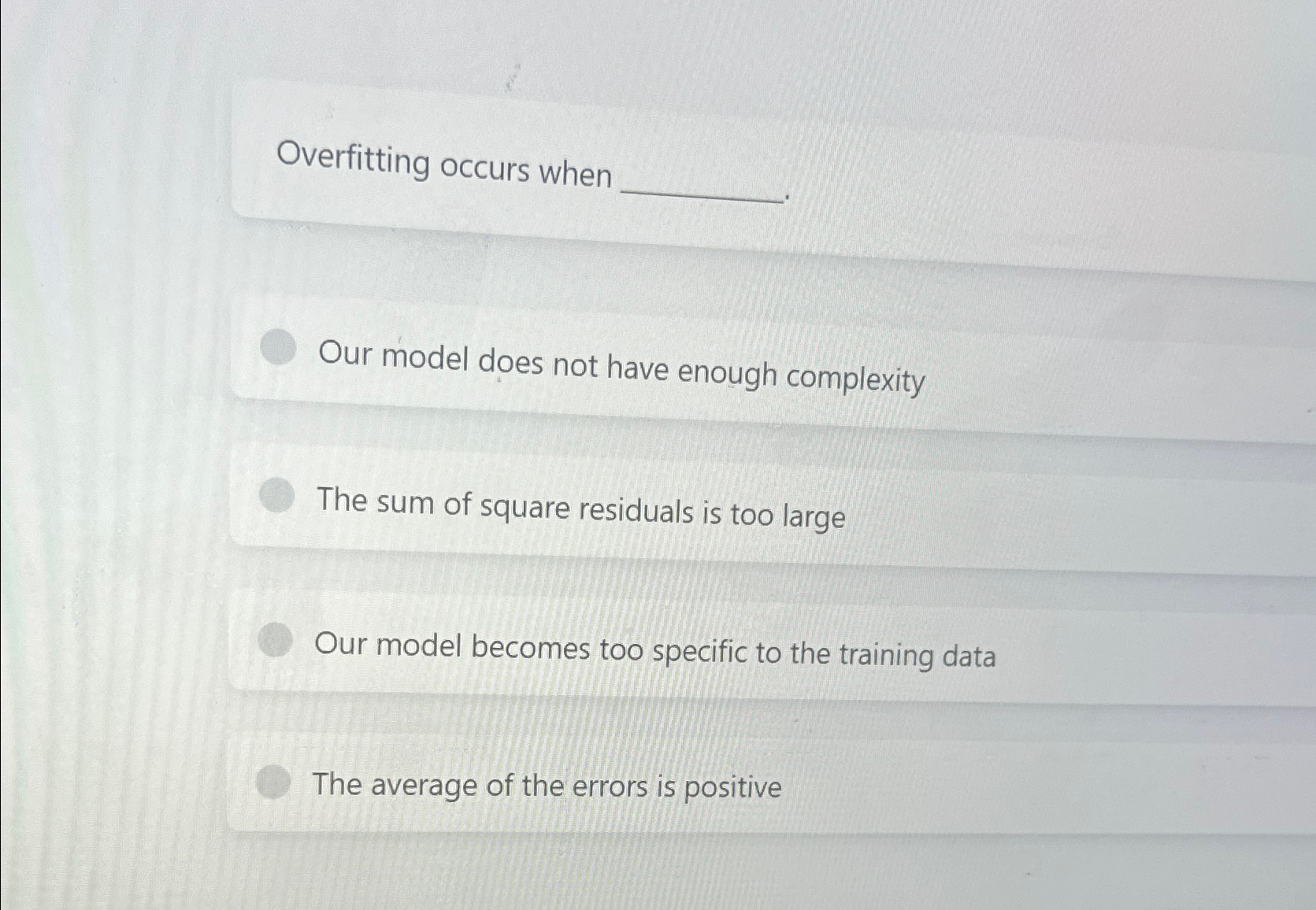 Solved Overfitting occurs whenOur model does not have enough | Chegg.com