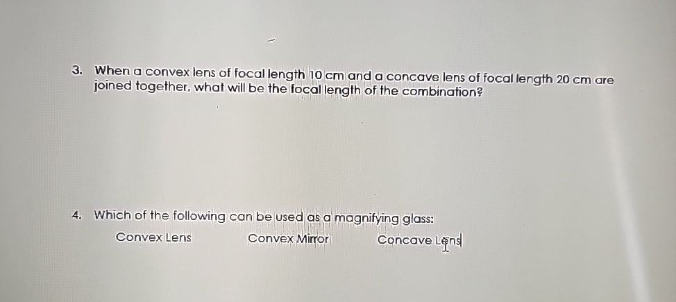 Solved When a convex lens of focal length 10cm ﻿and a | Chegg.com