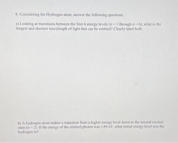 Solved 8. Considering the Hydrogen atom, answer the | Chegg.com