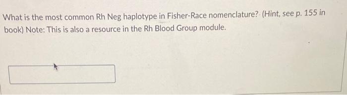 Solved What is the most common Rh Neg haplotype in | Chegg.com
