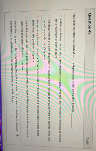 Solved Question 481 ﻿ptsPresidents are often not satisfied | Chegg.com