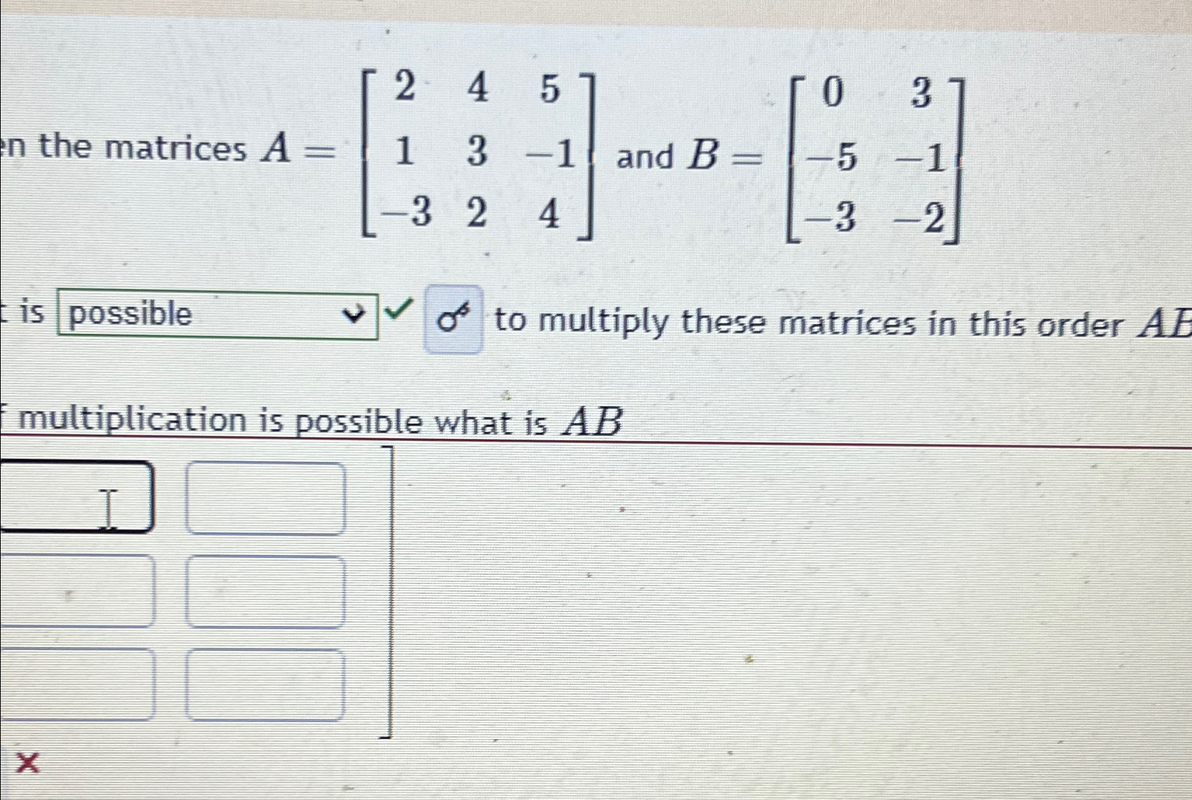 Solved the matrices A=[24513-1-324] ﻿and B=[03-5-1-3-2] ﻿is | Chegg.com