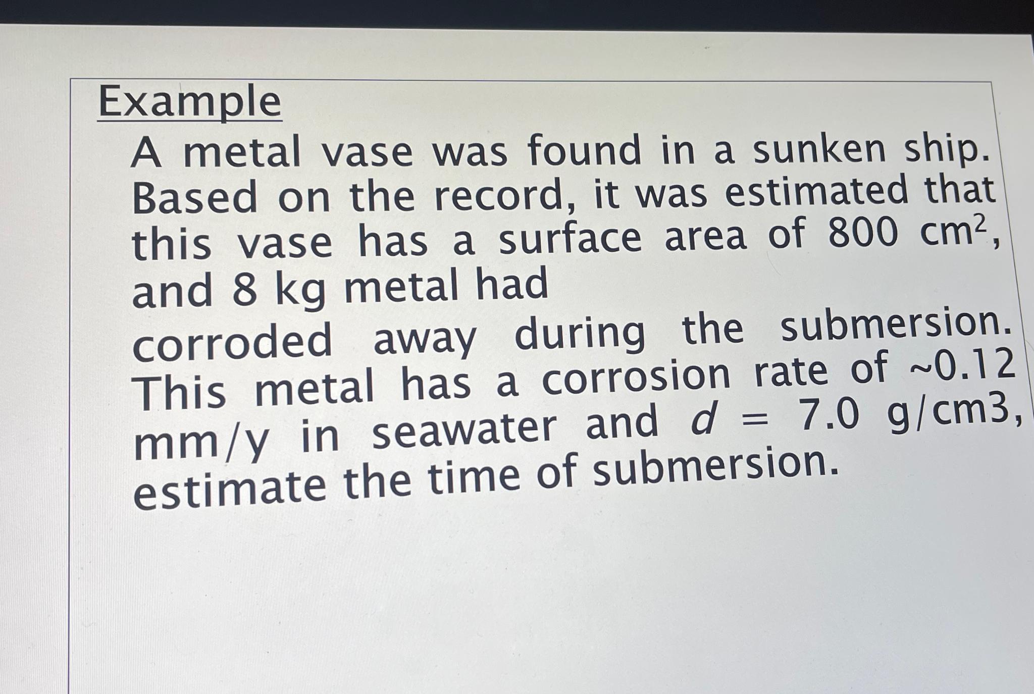 Solved ExampleA metal vase was found in a sunken ship. Based | Chegg.com