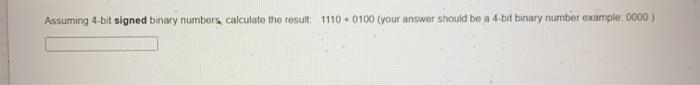 Solved Given 4-bit Signed Binary Numbers, which of the | Chegg.com