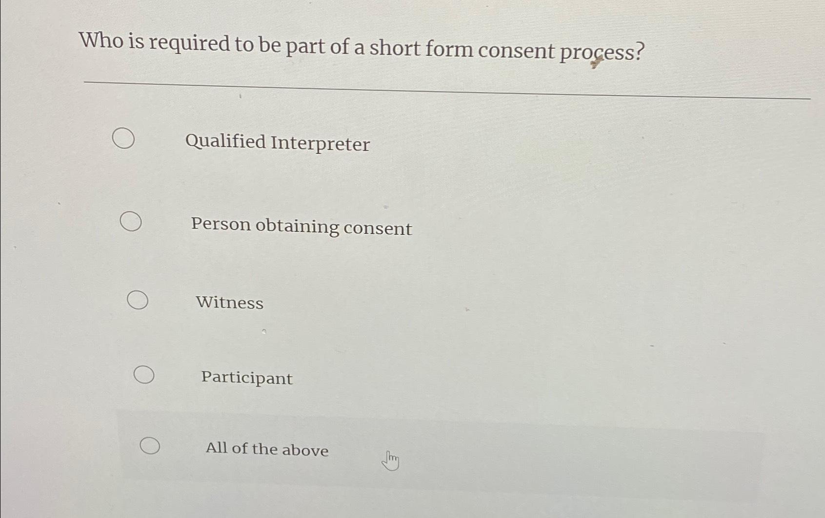 Solved Who is required to be part of a short form consent | Chegg.com