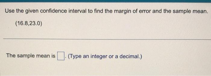Solved Use the given confidence interval to find the margin | Chegg.com