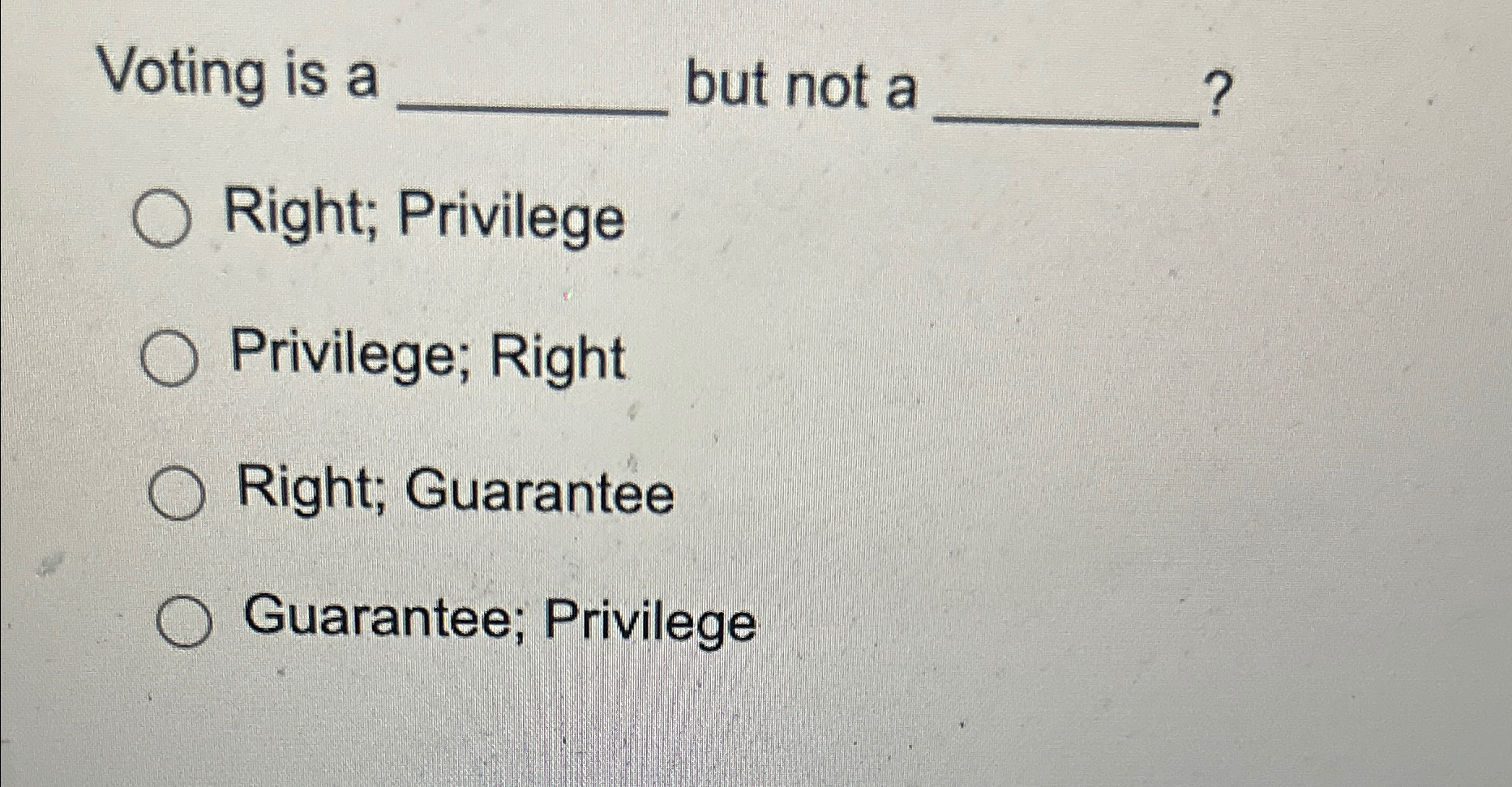 Solved Voting is a but not aRight; PrivilegePrivilege; | Chegg.com