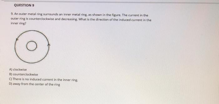 Solved QUESTION 9 9. An outer metal ring surrounds an inner | Chegg.com