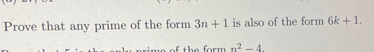 Solved Prove that any prime of the form 3n+1 ﻿is also of the | Chegg.com