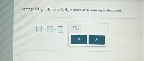 Solved Arrange NH3,LiBr, and C2H6 ﻿in order of decreasing | Chegg.com