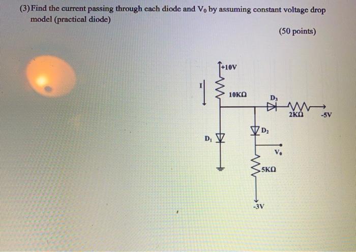 Solved (3)Find the current passing through each diode and V, | Chegg.com