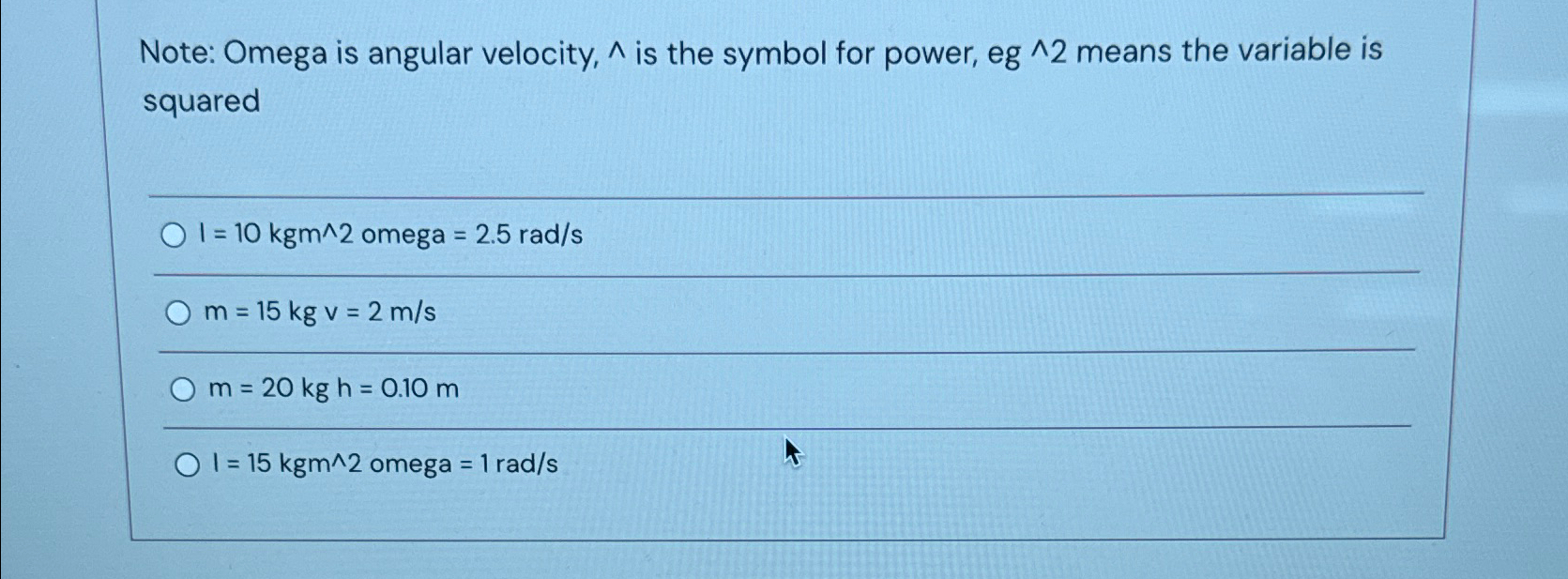 Solved Note: Omega is angular velocity, ??? ﻿is the symbol | Chegg.com