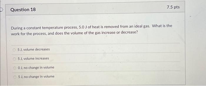 Solved During a constant temperature process, 5.0 J of heat | Chegg.com