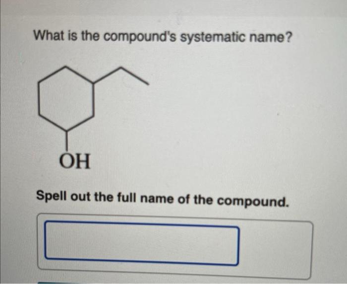 Solved What is the compound's systematic name? | Chegg.com