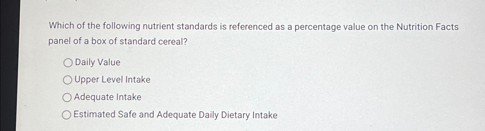 Solved Which of the following nutrient standards is | Chegg.com