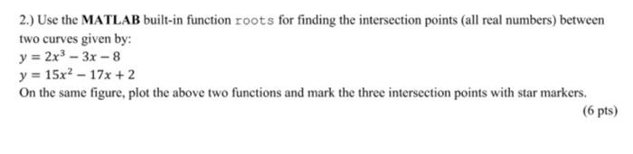 Solved 2 Use The Matlab Built In Function Roots For 