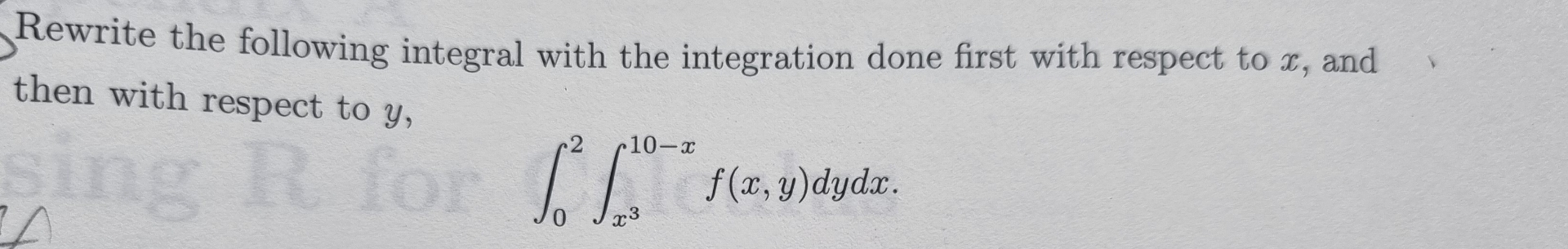 Solved Rewrite the following integral with the integration | Chegg.com